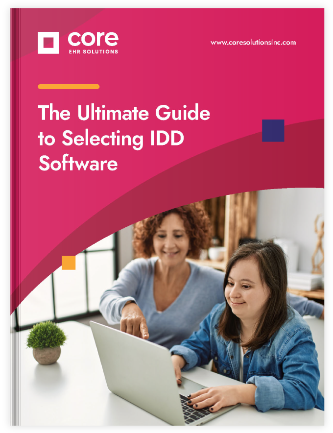 The Ultimate Guide to Selecting IDD Software | Core EHR Solutions